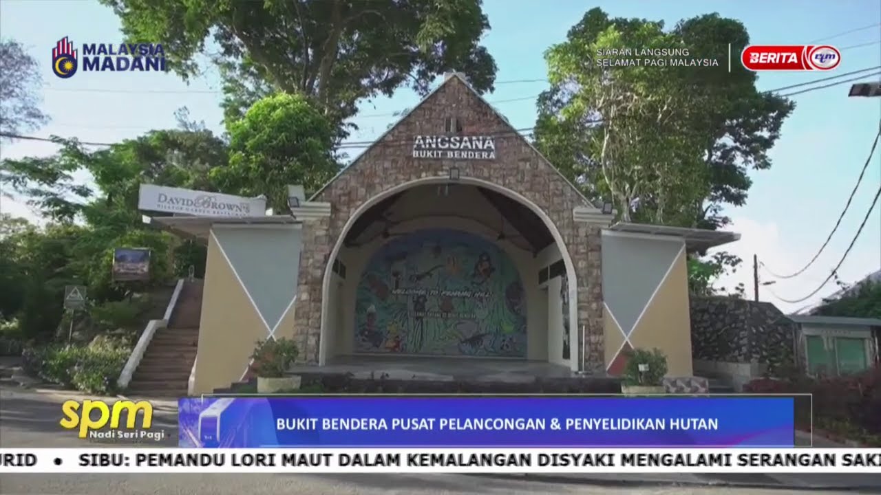 13 FEB 2025 – SPM@BUKIT BENDERA – BUKIT BENDERA PUSAT PELANCONGAN ...