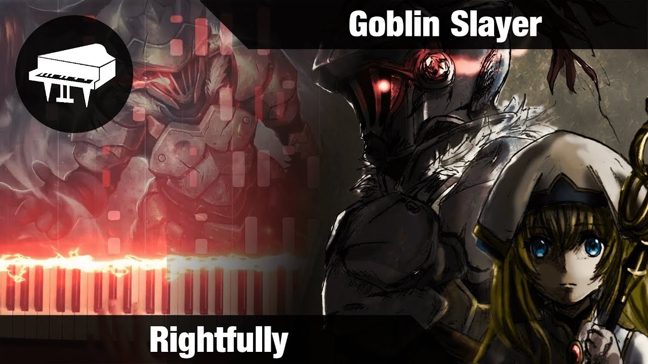 Goblin Slayer - Rightfully - Piano Version - YouTube