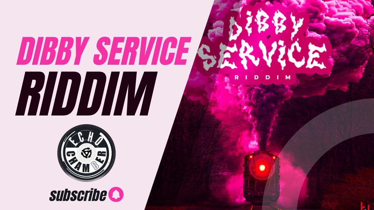 Dibby Service Riddim Mix! | Echo Chamber - YouTube