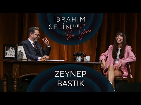 İbrahim Selim ile Bu Gece #61: Zeynep Bastık, İrem Candar