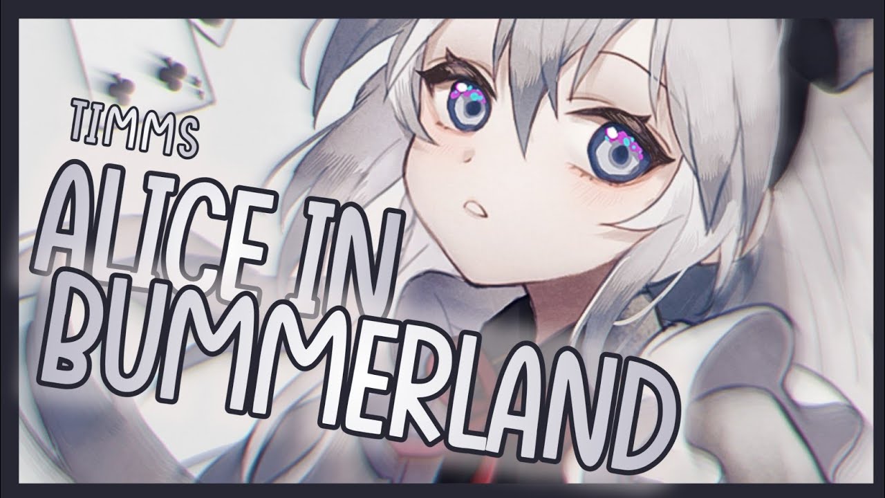 [Nightcore] Alice In Bummerland - TIMMS (Lyrics) - YouTube
