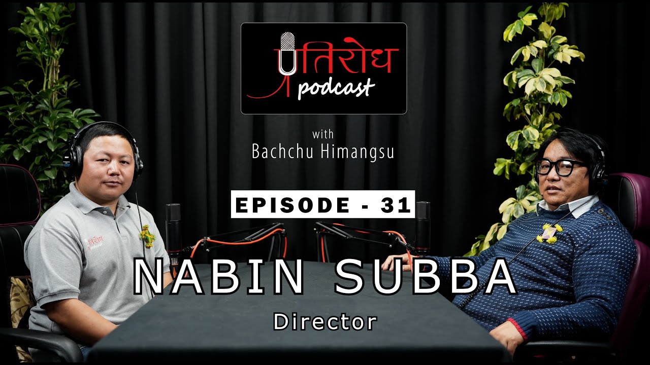 NABIN SUBBA || प्रतिरोध-PODCAST with बच्चु हिमांशु || Episode 31 - YouTube