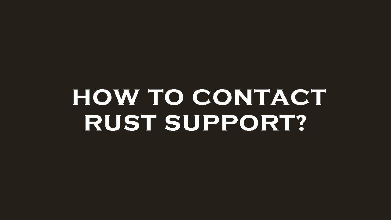 How to contact rust support? - YouTube