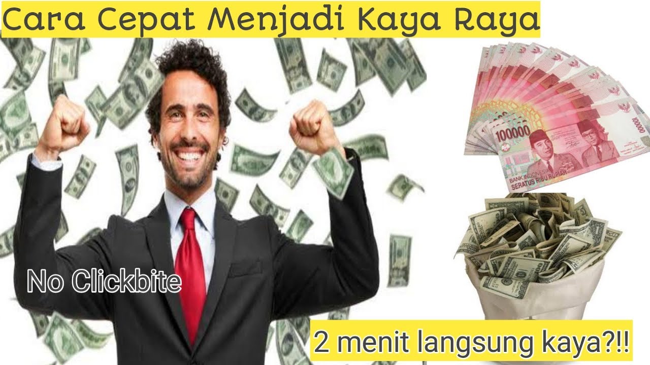CARA CEPAT MENJADI MILYADER KAYA RAYA | CARA MENDAPATKAN UANG - YouTube