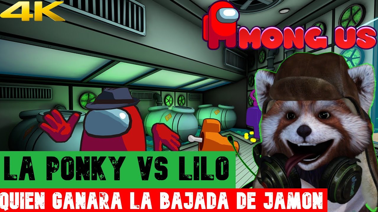 AMONG US - LA PONKY vs LILO QUIEN GANARA LA BAJADA DE JAMON? - YouTube
