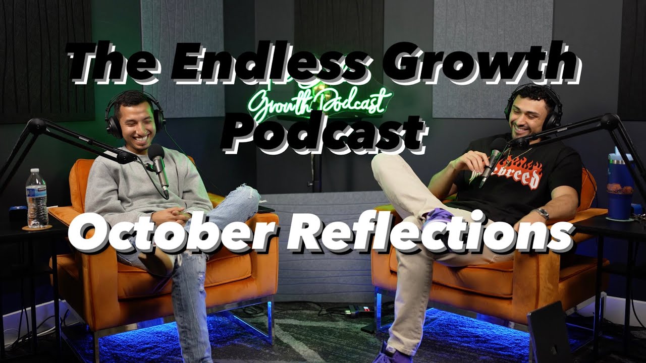 October Reflections | The Endless Growth Podcast #86 - YouTube