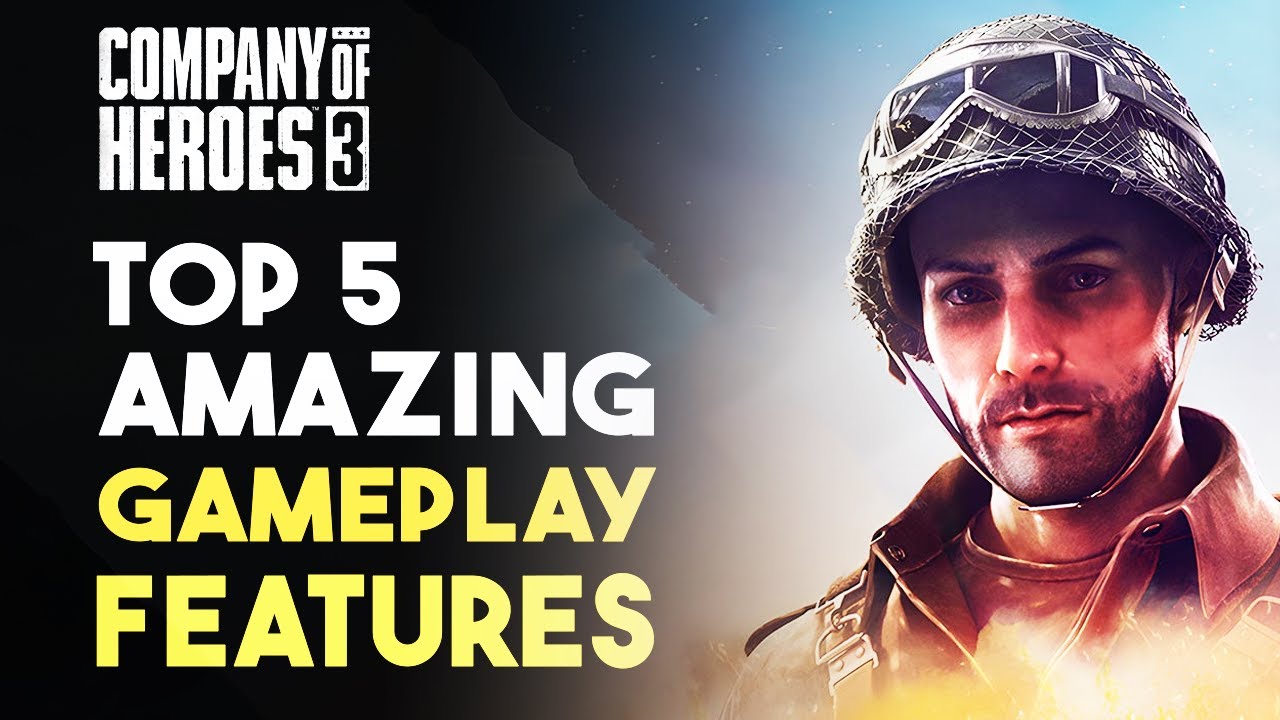 Company of Heroes 3 - Top 5 Amazing Gameplay Features Everyone Needs To ...