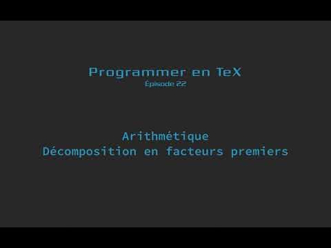 Programmer en TeX #22 : décomposition en facteurs premiers - YouTube