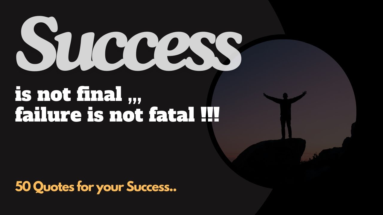 Success is not final !!! || Powerful Success Quotes to Fuel Your ...