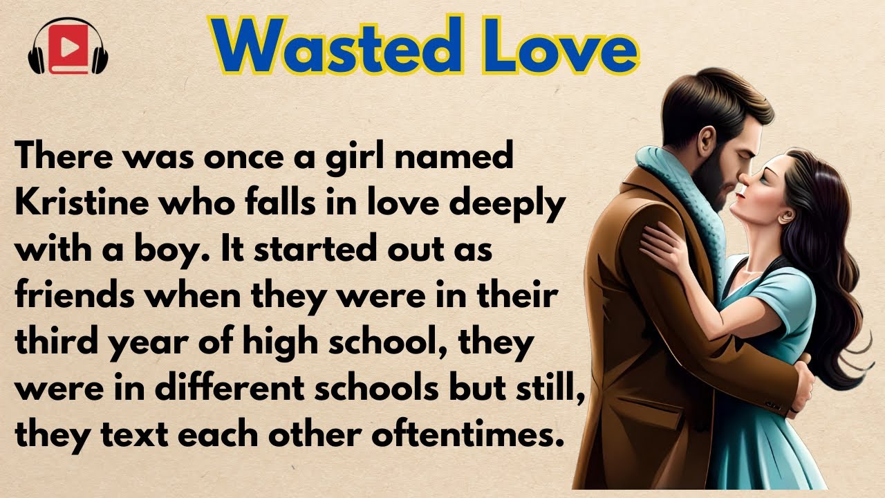 Wasted Love | Learn English Through Story | Learn English | Audiobook ...