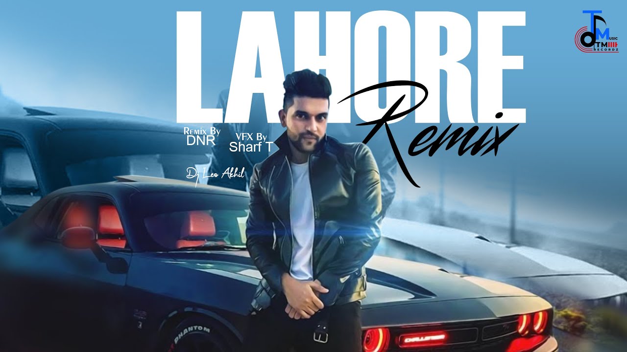 Lahore (Remix) - DJ Leo Akhil x DNR l Guru Randhawa | SHARF T | TITAN ...
