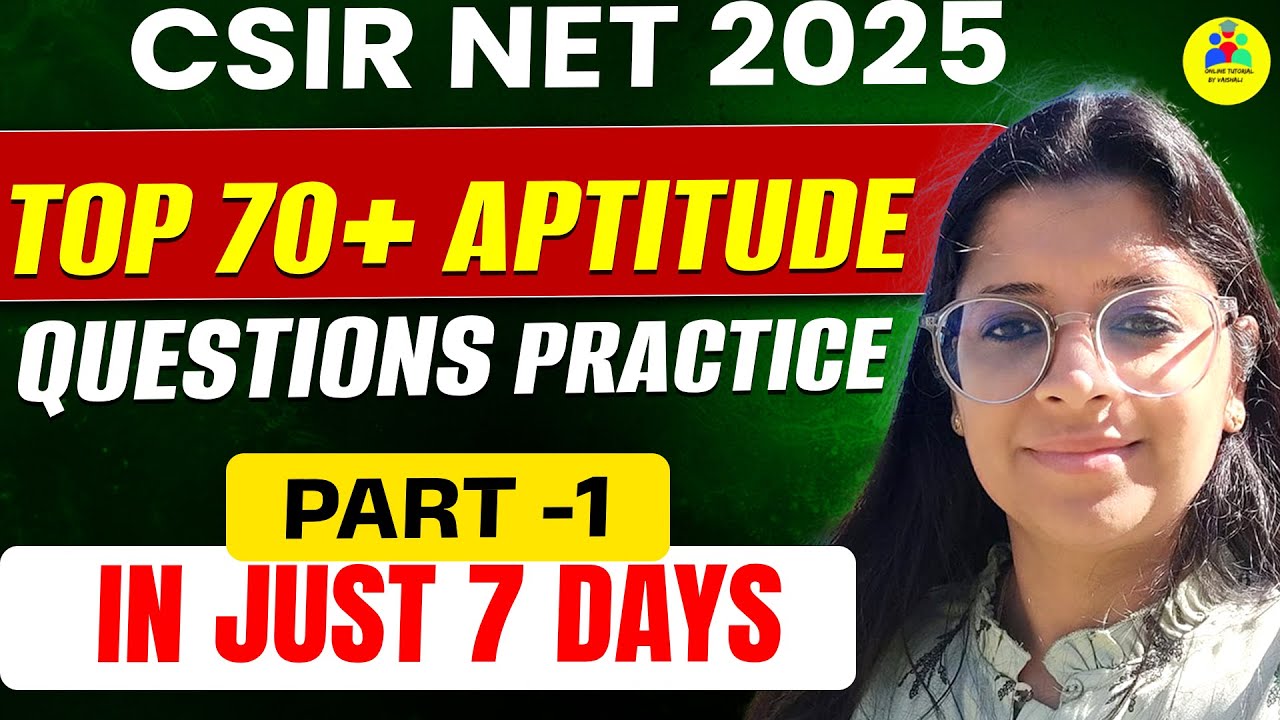 CSIR NET 2025 | CSIR NET Top 70+ Aptitude Question Practice | By ...