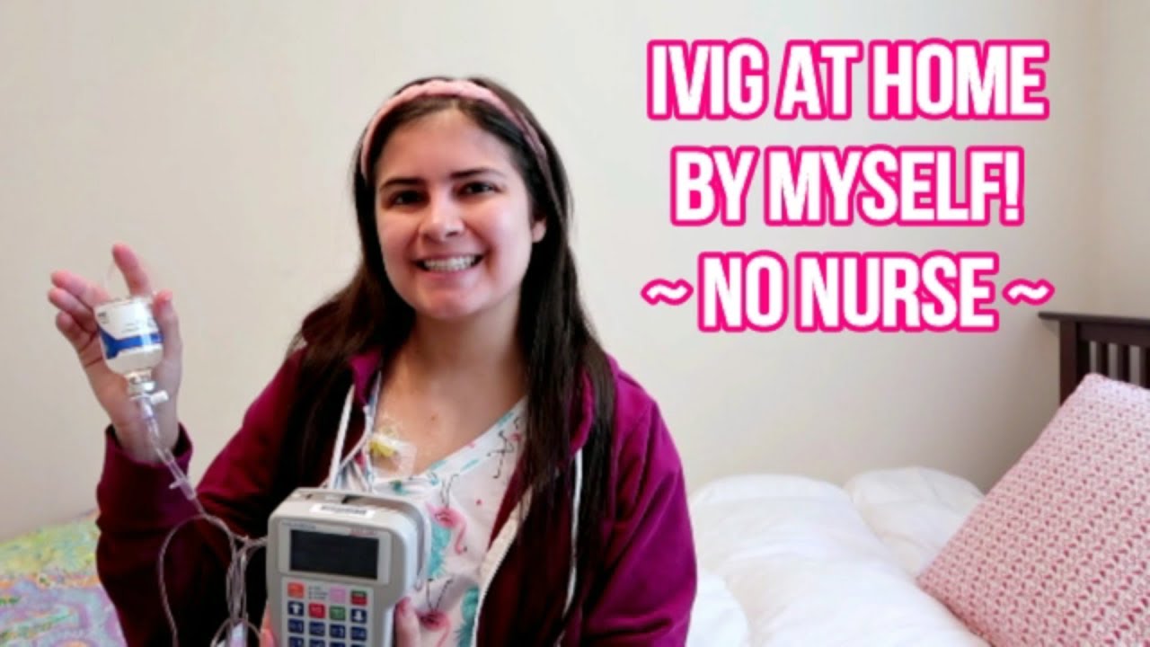 💉 IVIG: My First INDEPENDENT Infusion! 💪 (7/24/18) - YouTube