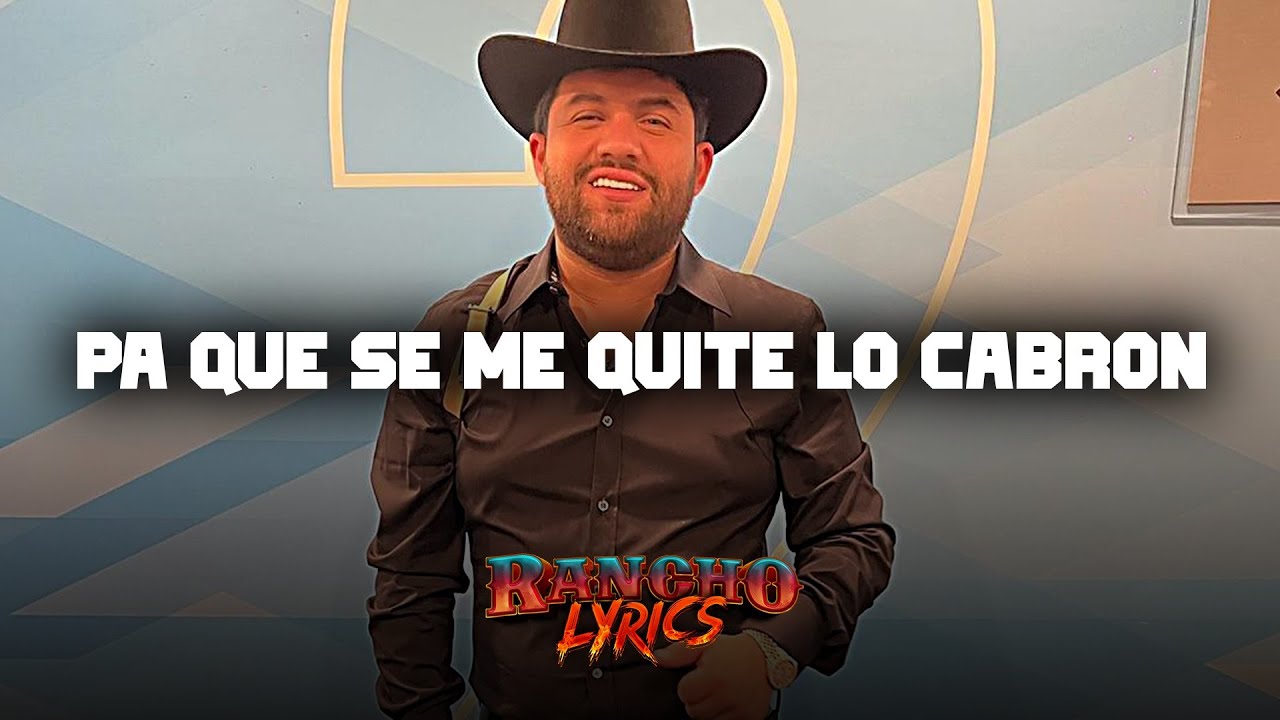 Pa Que Se Me Quite Lo Cabron 💓 Luis R Conriquez Feat. Julion Alvarez 💓 ...