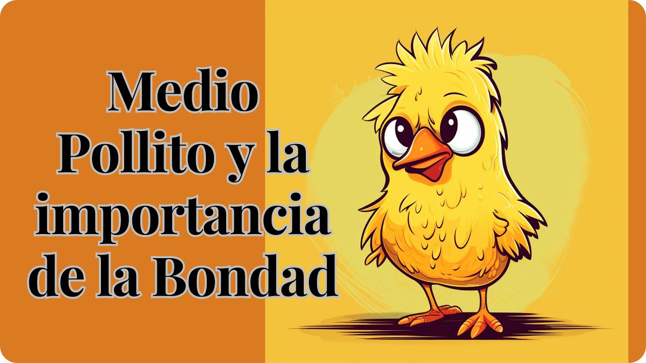 Medio Pollito, un cuento para reflexionar sobre la bondad - YouTube