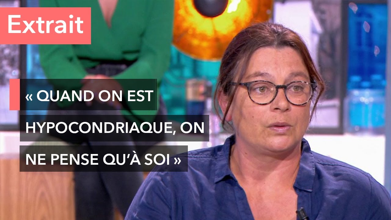 Les conséquences de son hypocondrie sur sa vie - Ça commence aujourd ...