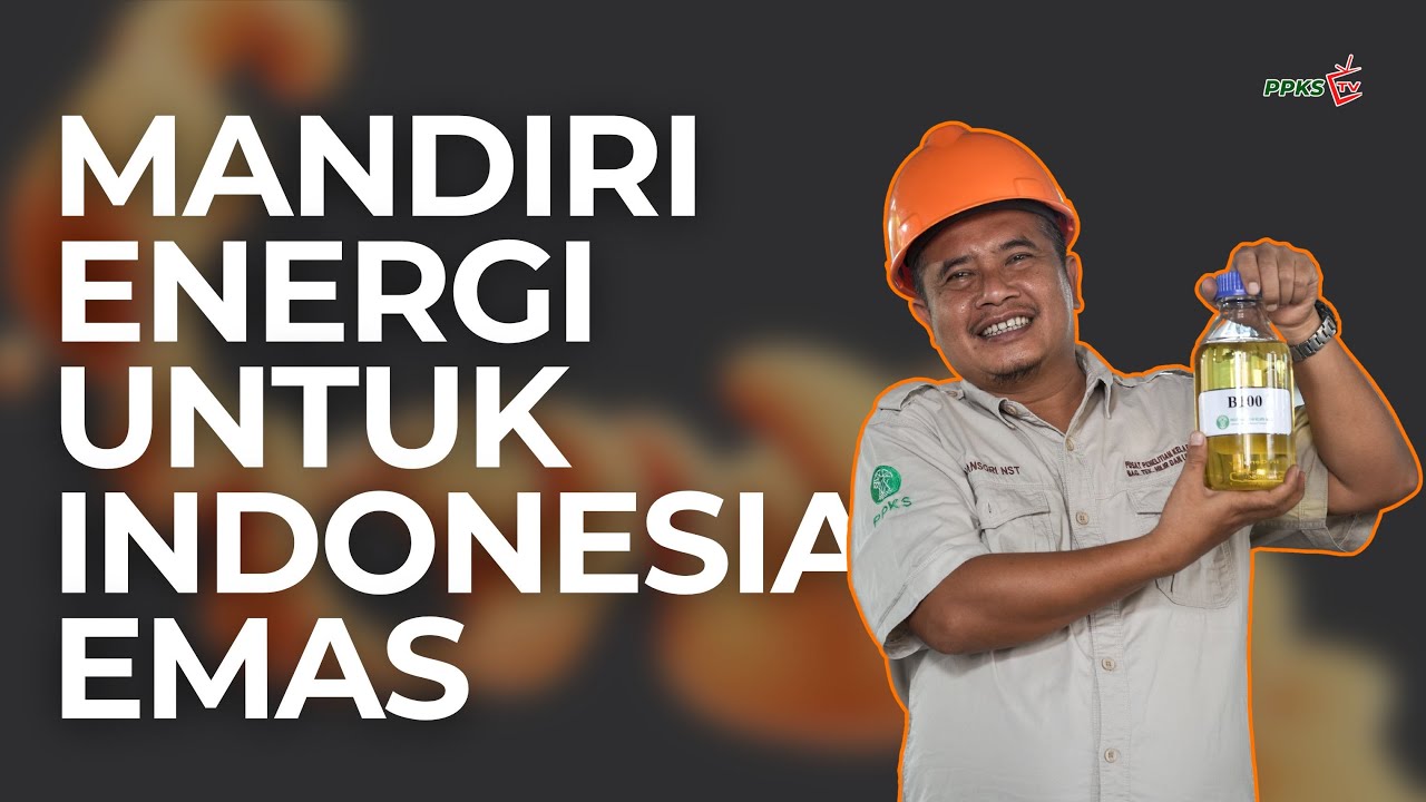 Mewujudkan Indonesia Emas dengan Energi Mandiri : Inovasi “B50” dari ...