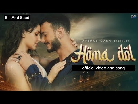 Homa Dol video and lyrics  - Saad Lamjarred | Neeti Mohan | Elli AvrRam | Rajat Nagpal ,Anshul Garg