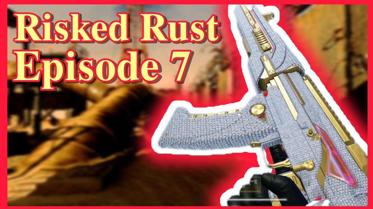 Risked Rust / Episode 7 - YouTube