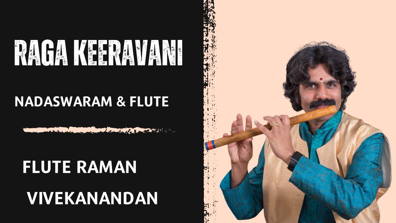 Raga Keeravani : Flute Raman with Sri Vivekanandan on Nadaswaram # ...