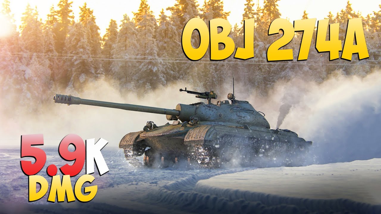 Obj 274a - 6 Kills 5.9K DMG - Good experience! - World Of Tanks - YouTube