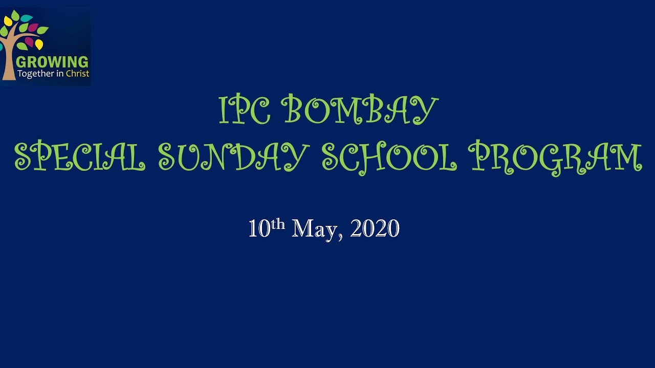 IPC Bombay - Sunday School Special Program (10th May, 2020) - YouTube
