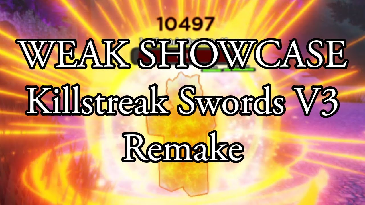 Weak Showcase - Killstreak Swords V3 Remake - YouTube