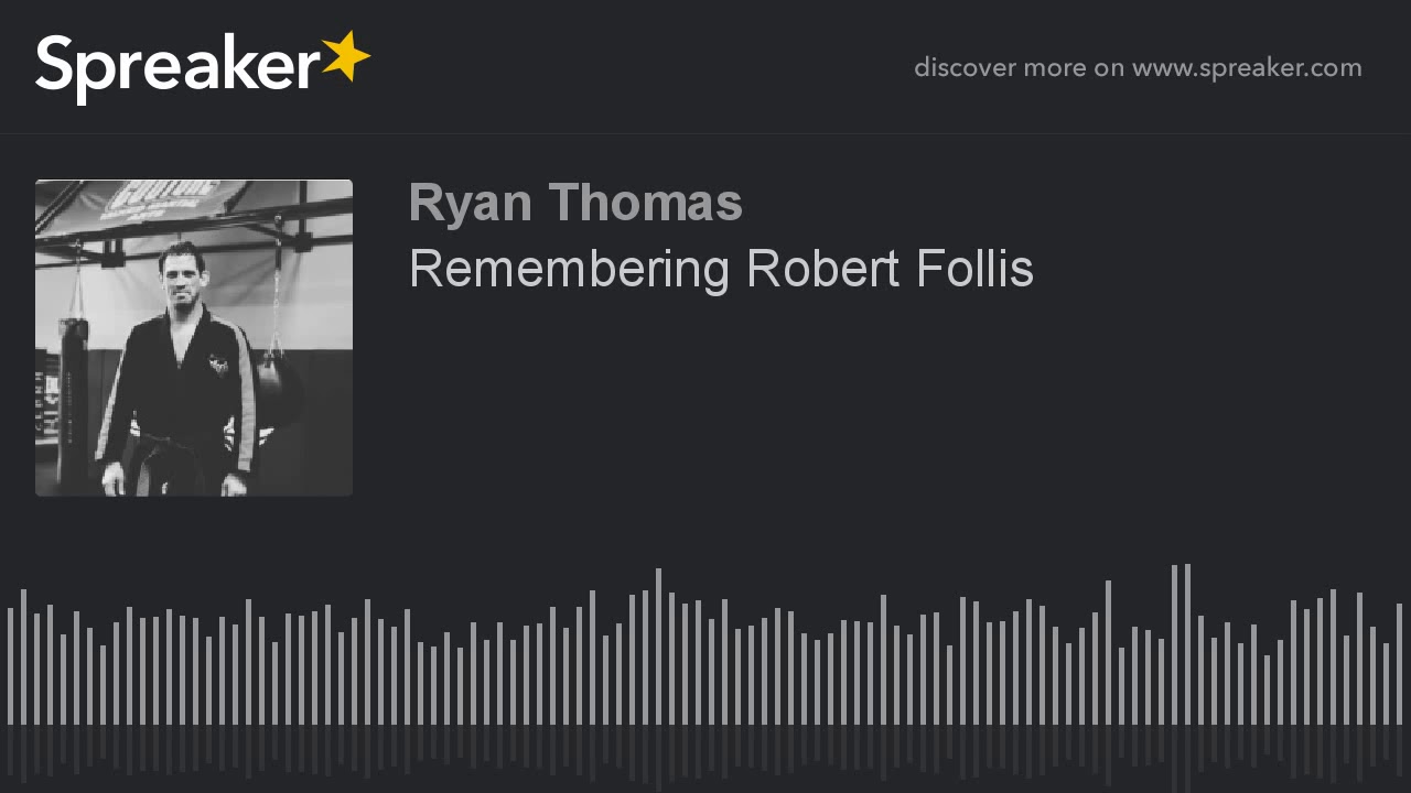 Remembering Robert Follis (made with Spreaker) - YouTube
