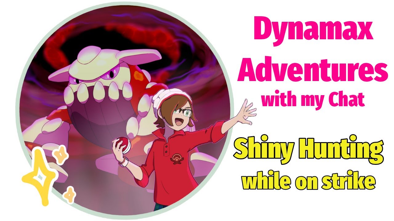 Shiny Hunting Dynamax Adventures with my chat while on strike (Pokémon ...
