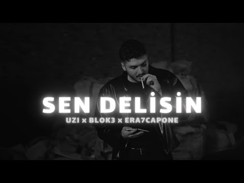 UZİ x BLOK3 x ERA7CAPONE - SEN DELİSİN