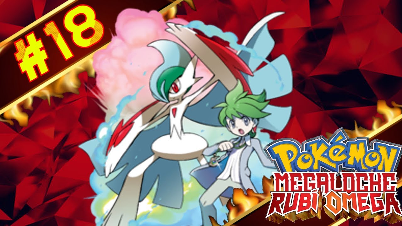 BLASCO Y MEGA GALLADE!!!!! - Pokemon Ruby Omega Megalocke/ Capitulo 18 ...