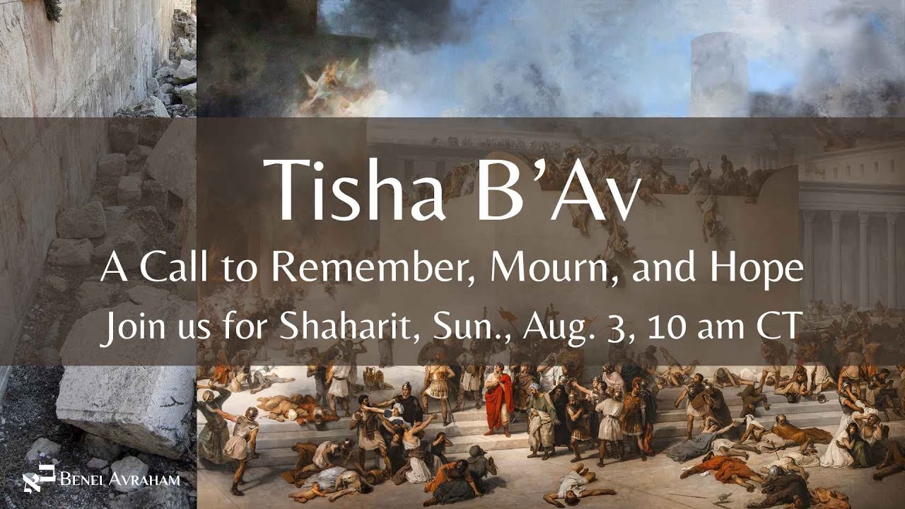 Tisha B’Av and the Messianic Jew: A Call to Remember, Mourn & Hope ...