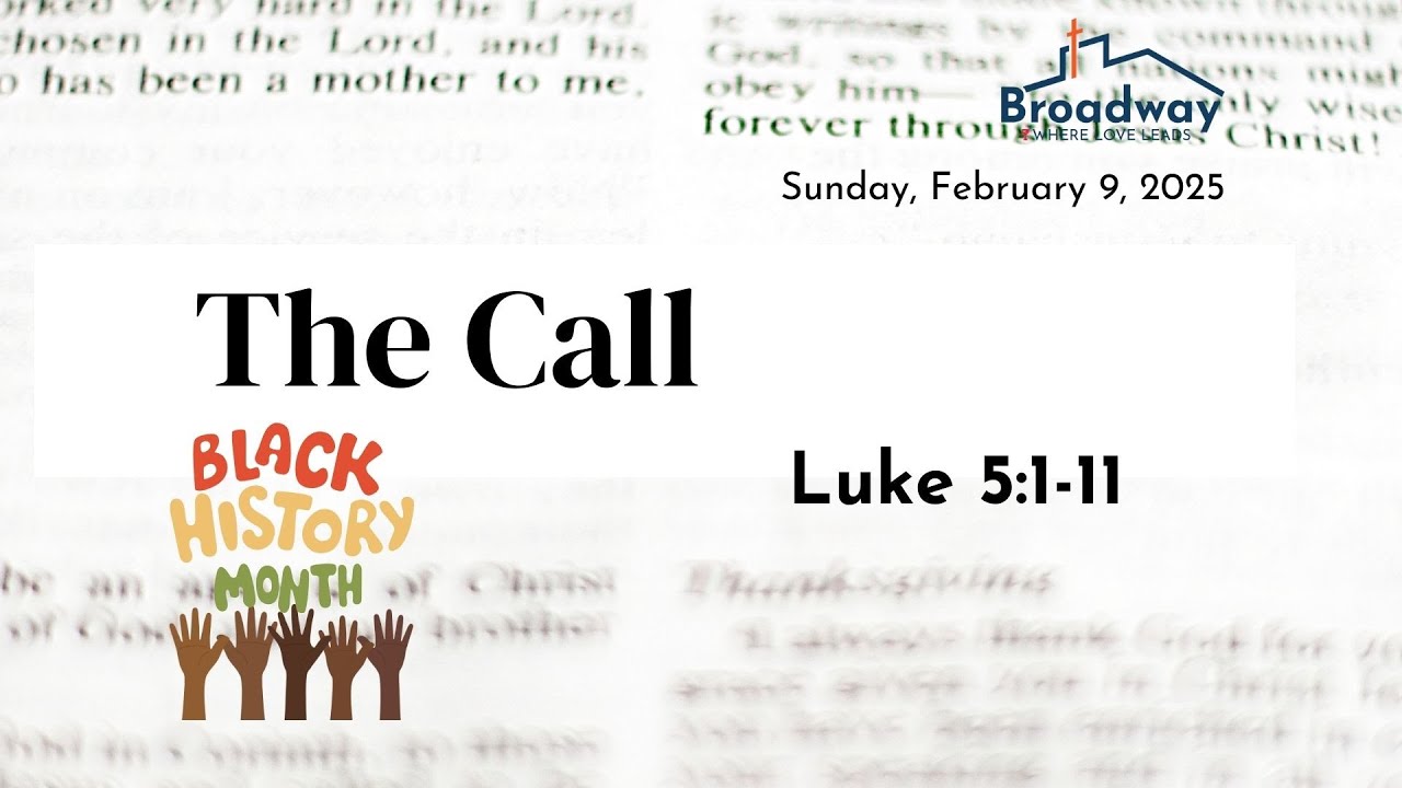 Sunday 2/9/25 Scripture & Sermon Luke 5:1-11, "The Call" with Rev. Dr ...