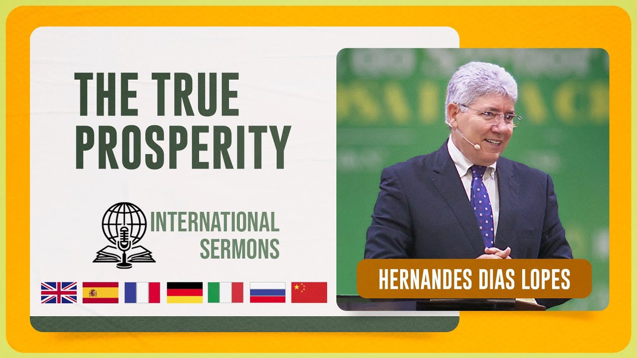 THE TRUE PROSPERITY | Hernandes Dias Lopes | Sermon subtitled in eight ...