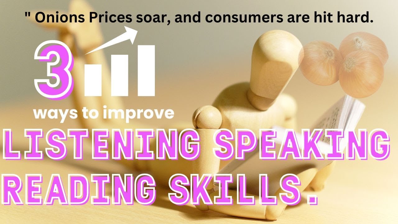 Listening Speaking Reading Practice" Onions Prices soar, and consumers ...