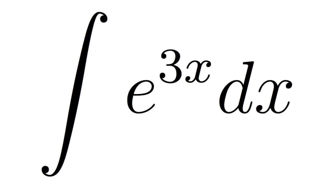 Integral Of E 3x substitution YouTube