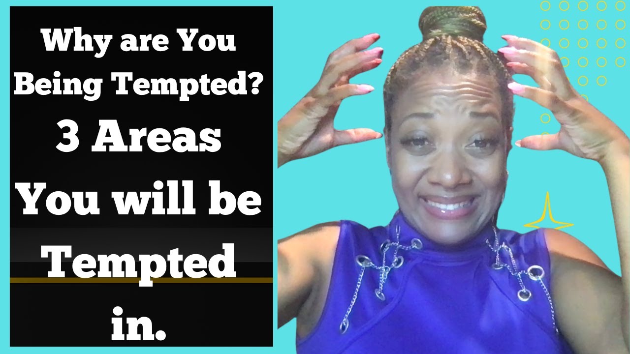 Why Am I Being Tempted? 3 Areas the Enemy Will Tempt You In - YouTube