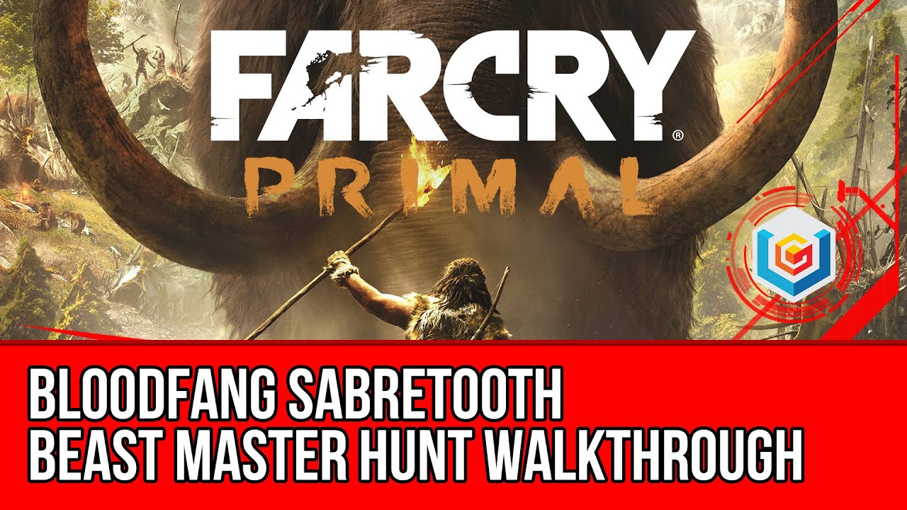 Far Cry Primal - Bloodfang Sabretooth Beast Master Hunt Walkthrough ...