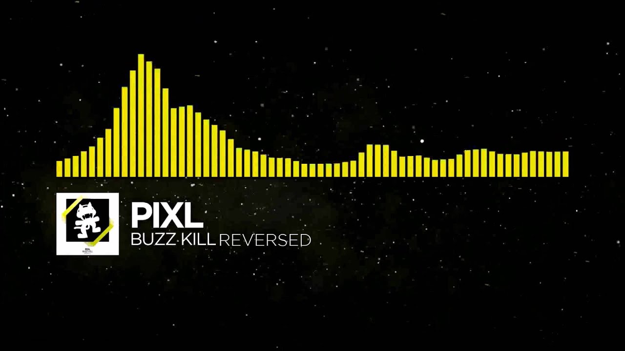 (Pixl Week) Pixl - Buzz Kill (REVERSED) - YouTube