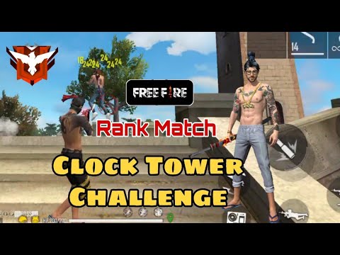 FREE FIRE " CLOCK TOWER " CHALLENGE RANK SQUAD MATCH !! - YouTube