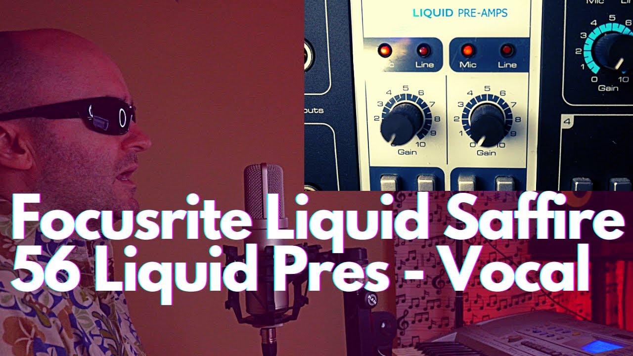 Focusrite Liquid Saffire 56 | Liquid Pres | Vocal - YouTube