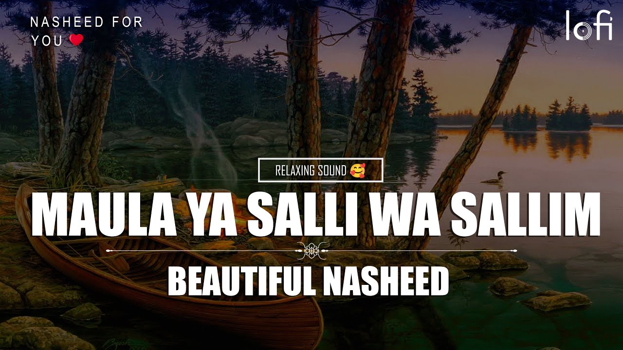 Maula Ya Salli Wa Sallim - Beautiful Nasheed - @nasheedforyou7 - YouTube