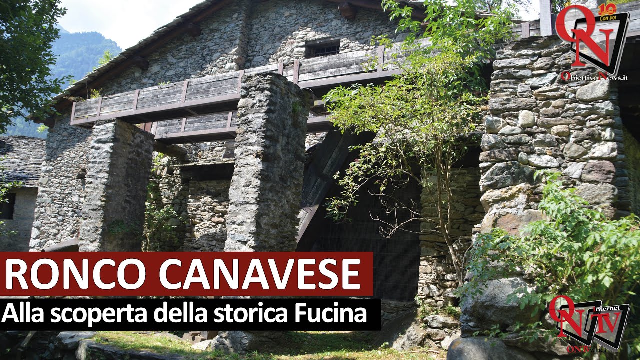 RONCO CANAVESE - Alla scoperta della storica Fucina - YouTube