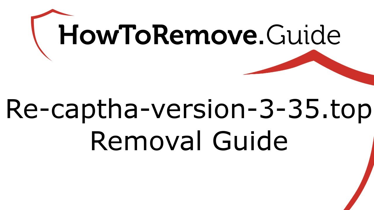 How to remove Re-captha-version-3-35.top - YouTube