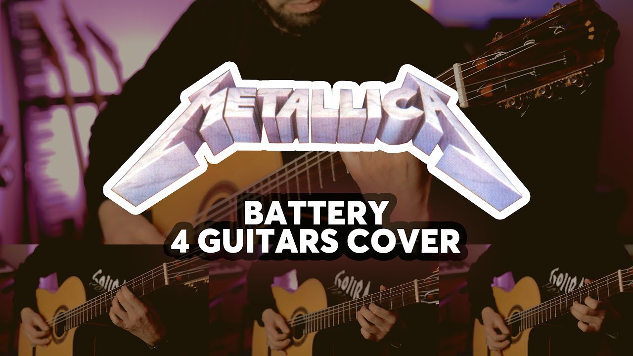 METALLICA - Battery (Intro) - Guitar Cover with 4 classical guitars ...
