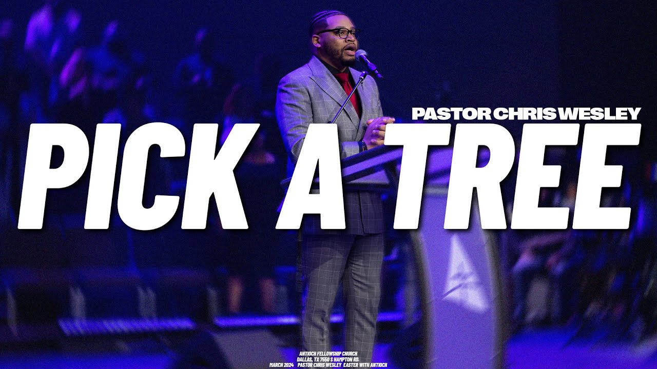 Pick a Tree | Pastor Chris Wesley - YouTube