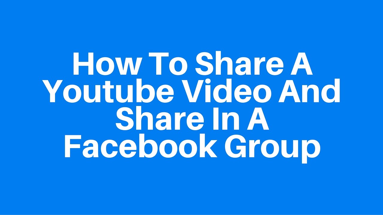 How To Share Youtube Video And Share In A Facebook Group - YouTube