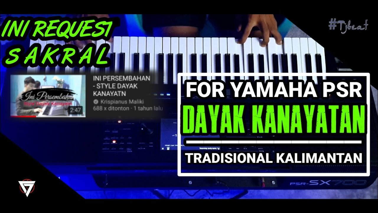 INI STYLE SAKRAL KALIMANTAN | DAYAK KANAYATAN | YAMAHA PSR | Tjbeat ...