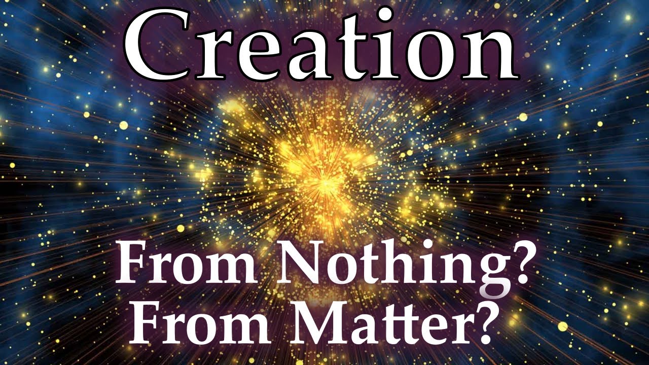 Creatio Ex Nihilo (Creation From Nothing), Pt 1 (Ep 71) - YouTube