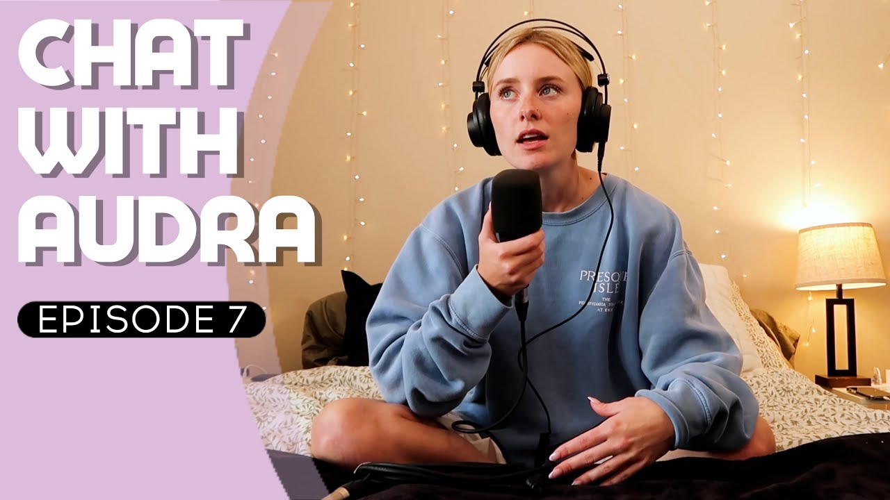 Chat with Audra Ep. 7: The Dread of Getting Older - YouTube